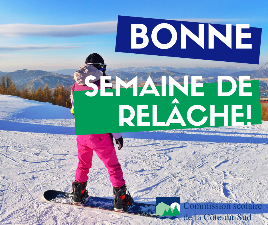 Bonne semaine de relâche! - Centre de services scolaire de la Côte-du-Sud